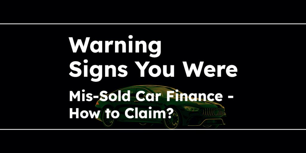 5 Warning Signs of Mis-Sold Car Finance UK